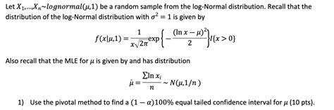 Solved Let X1xn∼lognormalμ1 Be A Random Sample From