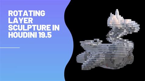 Rotating Layer Sculpture In Houdini 195 Youtube
