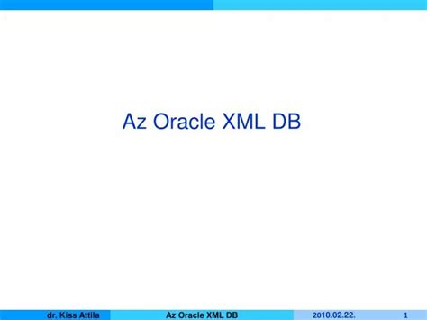 Ppt Az Oracle Xml Db Powerpoint Presentation Free Download Id4035242