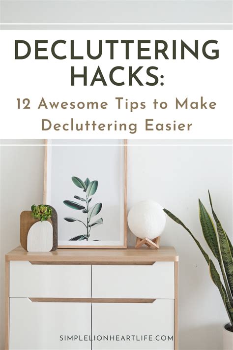 Decluttering Hacks Awesome Tips To Make Decluttering Easier Simple Lionheart Life