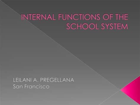 Internal Functions Of The School System Pptx