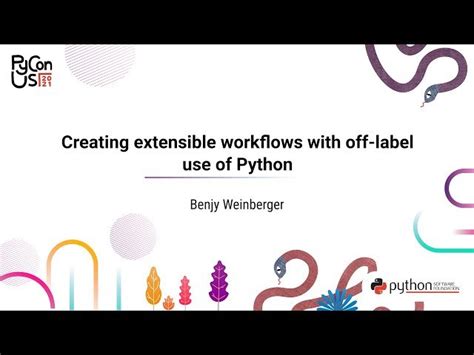 Pycon Us Talk Creating Extensible Workflows With Off Label Use Of Python From Pycon Us Class