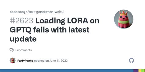 Loading Lora On Gptq Fails With Latest Update · Issue 2623 · Oobabooga Text Generation Webui