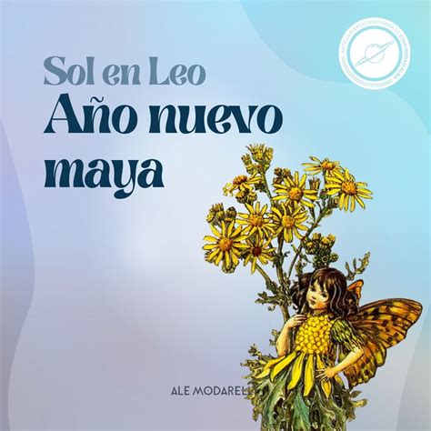 Sol En Leo Año Nuevo Maya Semilla Eléctrica Ale Modarelli