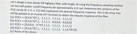 Solved Lets Design A Zero Phase Fir Highpass Filter With