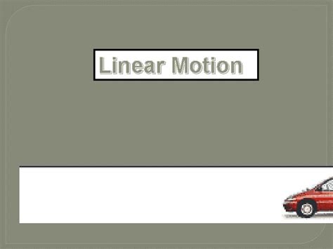 Linear Motion Scalar Important Terms A Quantity With