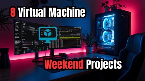 8 Virtual Machine Projects You Need To Build This Weekend Virtualization Howto