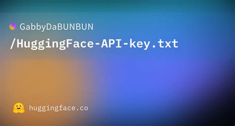 gabbydabunbun huggingface api key txt · hugging face