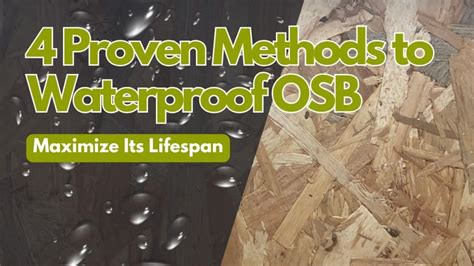 4 Proven Methods To Waterproof OSB And Maximize Its Lifespan