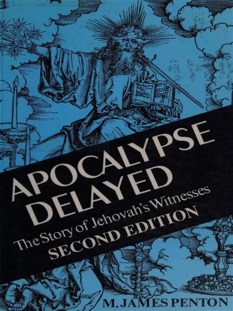 Apocalypse Delayed The Story Of Jehovahs Witnesses Penton M James 1932 University Of