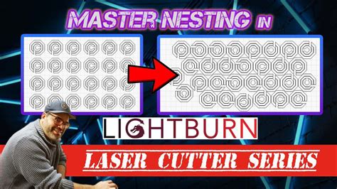 Lightburn Tutorial Faster Laser Jobs With Nesting YouTube