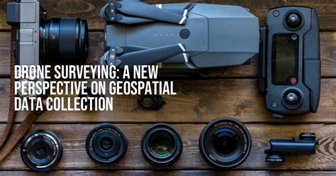 Drone Surveying A New Perspective On Geospatial Data Collection