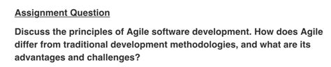 Solved Assignment QuestionDiscuss The Principles Of Agile Chegg Com