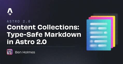 introducing content collections type safe markdown in astro 2 0 astro