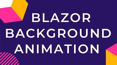 blazor background animation youtube