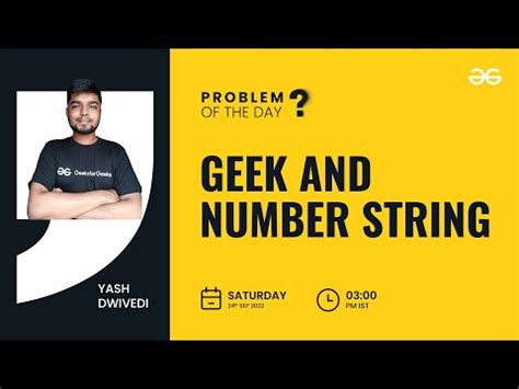 Geek And Number String Problem Of The Day Yash Dwivedi YouTube