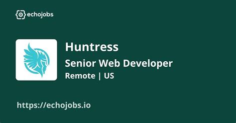 Huntress Is Hiring Senior Web Developer Usd 165k 175k Remote Us Html Css Ruby Go Api Jquery