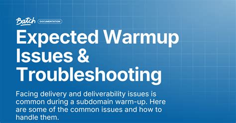 Expected Warmup Issues And Troubleshooting Guides And Best Practices