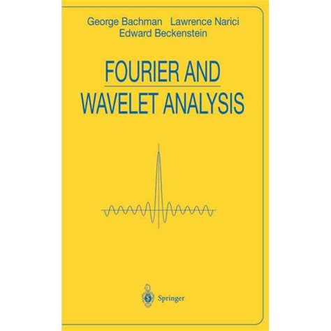 Fourier And Wavelet Analysis Bachmann George Daraz Lk