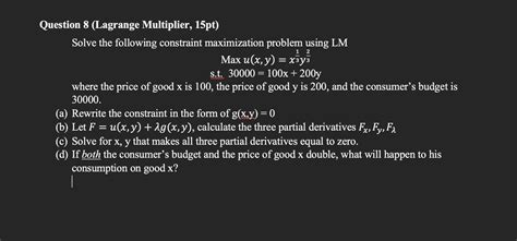 Solved Question 8 Lagrange Multiplier 15pt Solve The Chegg Com