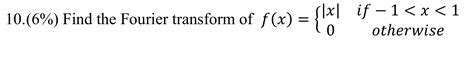 [solved] 10 6 Find The Fourier Transform Of