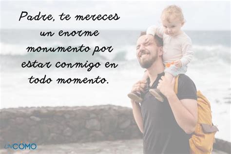 70 Frases Para El Día Del Padre ¡descubre Cuáles Son Las Mejores Felicitaciones Y Citas Célebres