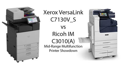 Xerox Versalink C7130 Vs Ricoh Im C3010 A Entry Mid Range Multifunction Printer Showdown