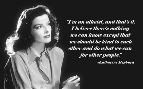 Katharine Hepburn Katherine Hepburn Quotes Katharine Hepburn Atheist
