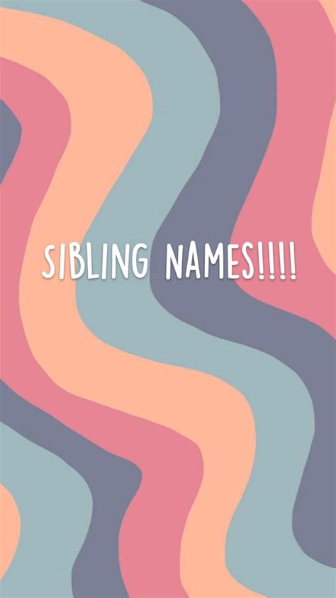 Sibling Names Ideas