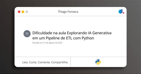 Dificuldade Na Aula Explorando Ia Generativa Em Um Pipeline De Etl Com Python Thiago Fonseca
