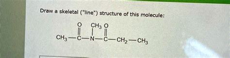 Solved Draw Skeletal Line Structure Of This Molecule Ch3 Ch Chz Ch3