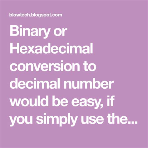 Binary Or Hexadecimal Conversion To Decimal Number Would Be Easy If