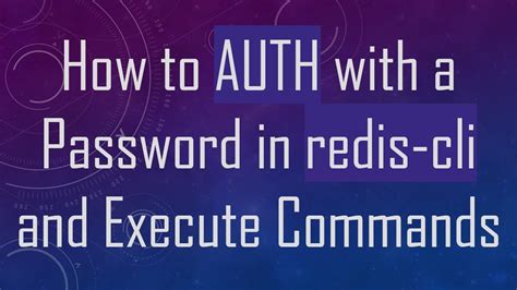How To Auth With A Password In Redis Cli And Execute Commands Youtube