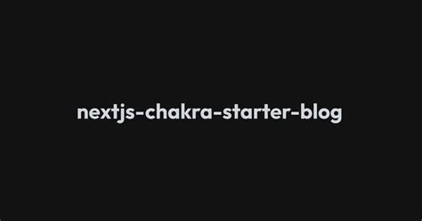 Github Kingchun1991nextjs Chakra Starter Blog This Is A Nextjs Chakra Ui Blogging Starter