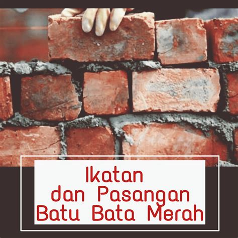 Jual Batu Bata Merah Kediri Jenis Jenis Ikatan Dan Pasangan Batu