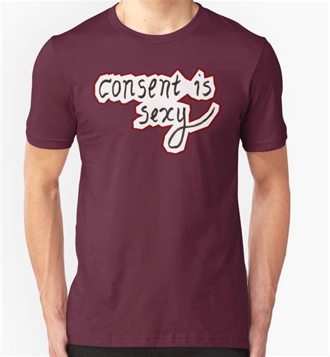 Consent Is Sexy Handwriting T Shirts And Hoodies By Theverse Redbubble