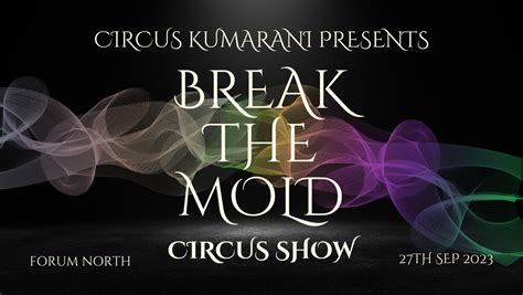 Break The Mold Circus Show — Circus Kumarani