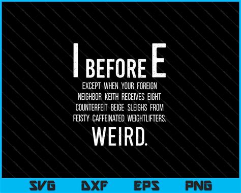 I Before E Funny English Grammar Exceptions To The Rule Svg Png Files