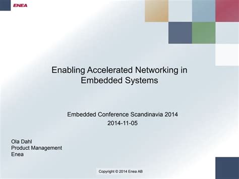 Enabling Accelerated Networking Seminar By Enea At The Embedded Conference Scandinavia Ppt