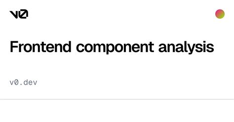 Frontend Component Analysis V0 By Vercel