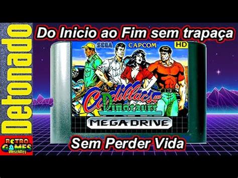 Cadilac Dinossauro Versão Mega Drive Do Inicio Ao Fim Sem Perder Vida