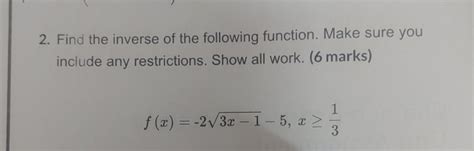 Solved Find The Inverse Of The Following Function Make Sure