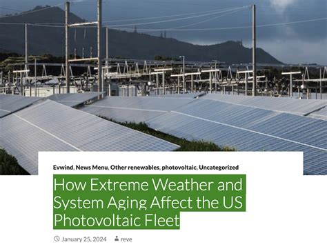 How Extreme Weather And System Aging Affect The Us Photovoltaic Fleet Solar Now