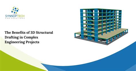 The Benefits Of 3d Structural Drafting In Complex Engineering Projects