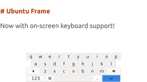 On Screen Keyboard Support In Ubuntu Frame Mir Ubuntu Community Hub