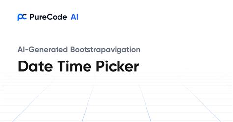 Build Great Bootstrapavigation Date Time Picker Components Faster Using Ai Tools