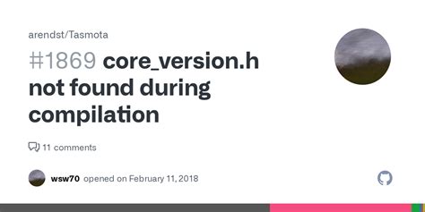 core version h not found during compilation · issue 1869 · arendst tasmota · github