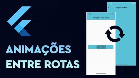 Flutter Transições E Animações Entre Rotas Flutter Route Transition Youtube