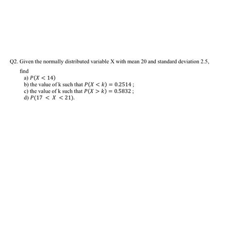 solved q2 ﻿given the normally distributed variable x ﻿with