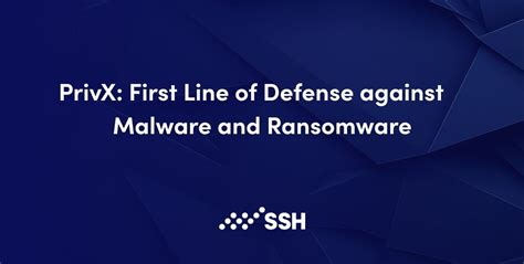 Privx First Line Of Defense Against Malware And Ransomware Ssh Communications Security